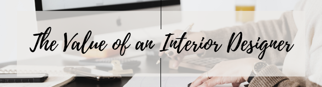 6 Ways an Interior Designer Can Add Value - Distinctive Design Studio